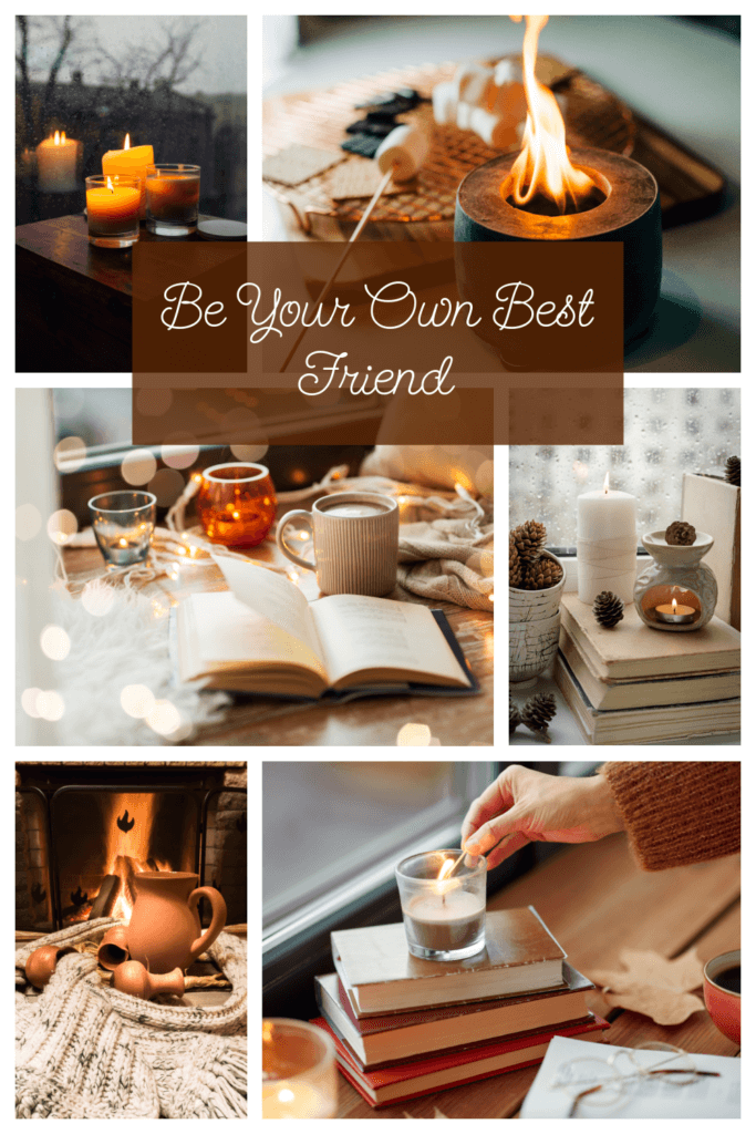 Why You Should Be Your Own Best Friend · COZY LITTLE HOUSE